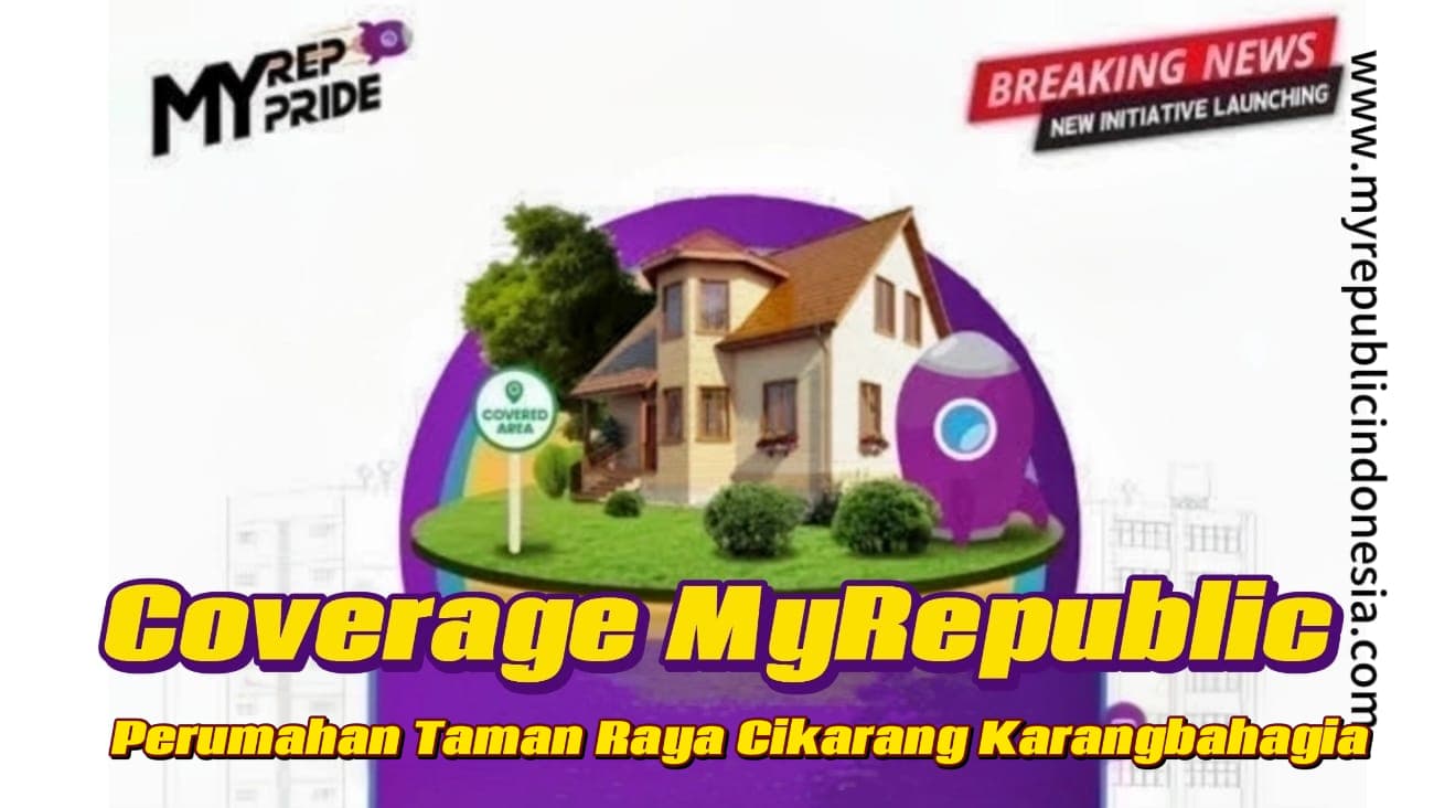 Coverage MyRepublicPerumahan Taman Raya Cikarang Karangbahagia, Bekasi ...
